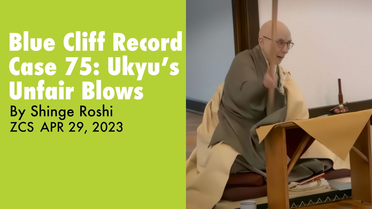 Blue Cliff Record Case 75 – Ukyo's Unfair Blows – Teisho by Shinge ...