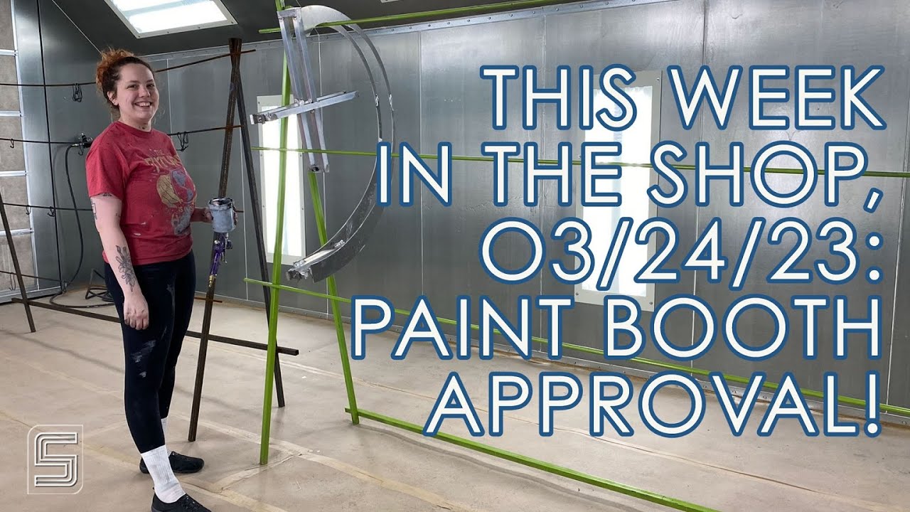 03/24/23, This Week In The Shop: Paint Booth Approval - YouTube