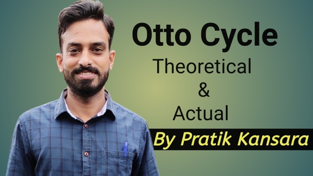 IC Engine L-5 : Theoritical Otto Cycle and Actual Cycle by Pratik ...
