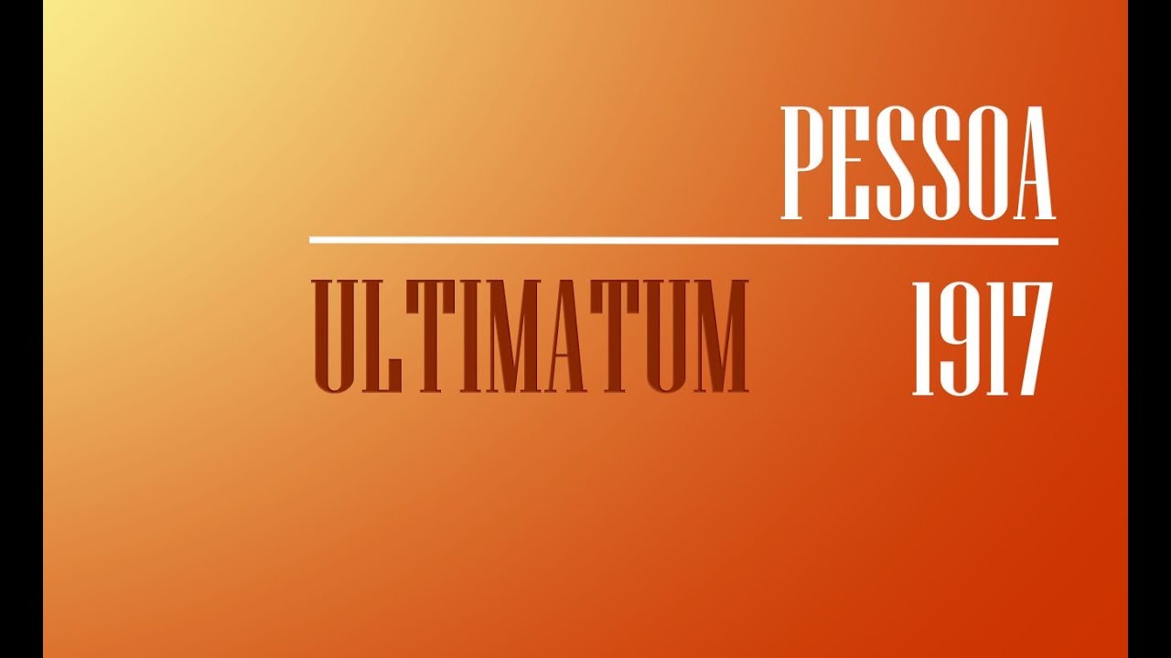 FERNANDO PESSOA - ULTIMATUM - YouTube