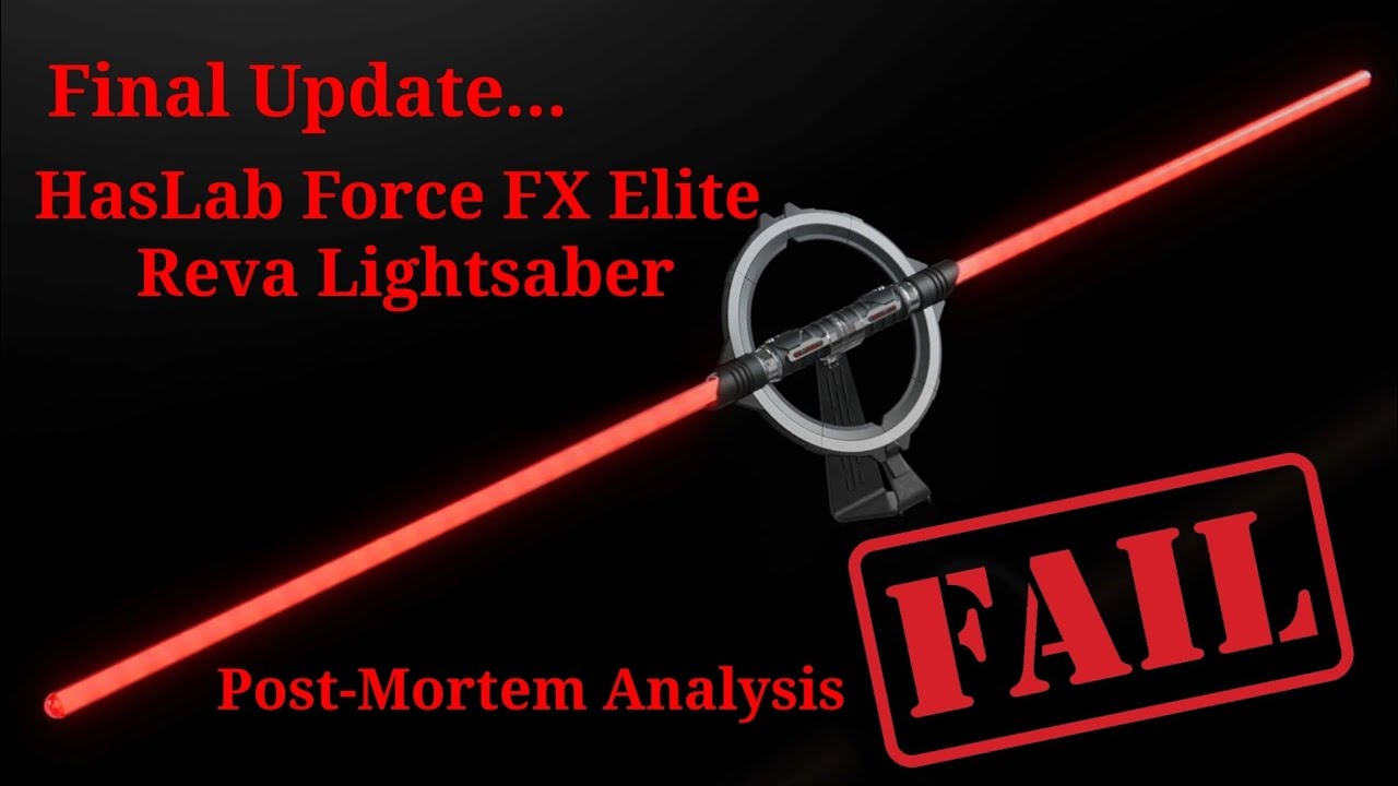 Final Update - HasLab Force FX Elite Reva Lightsaber - Post-Mortem ...