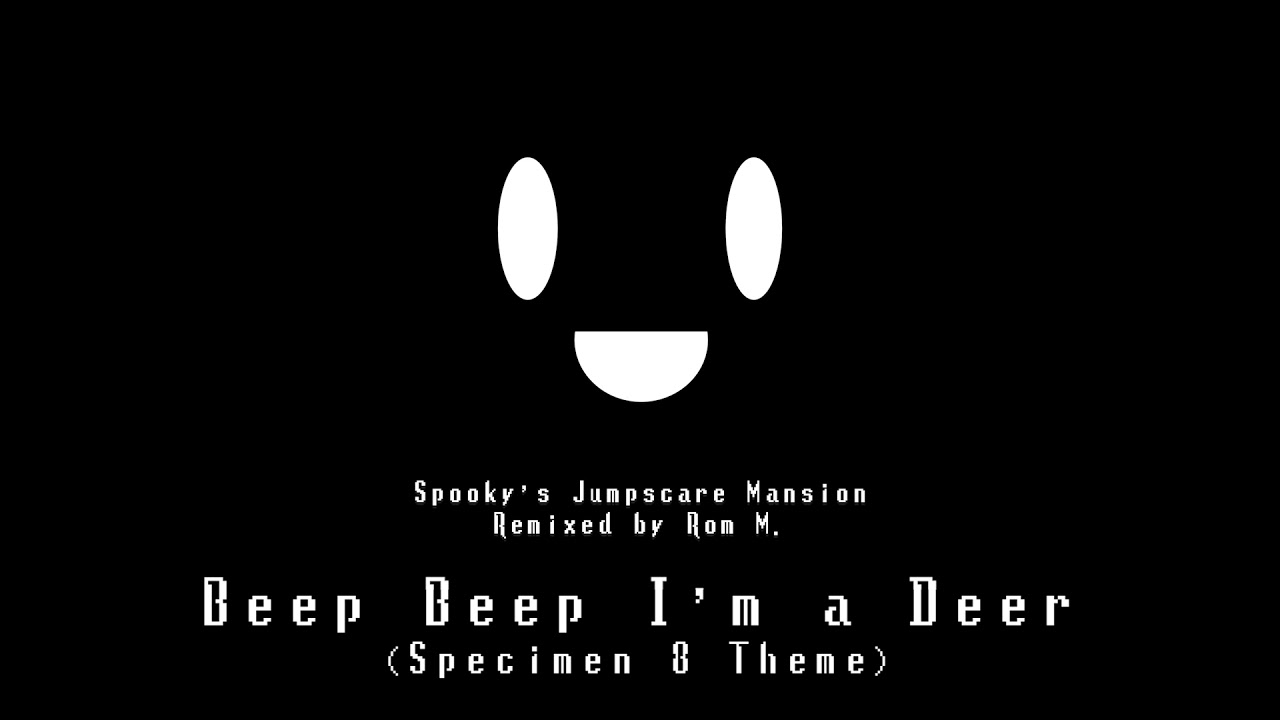 Spooky's Remixed - Beep Beep I'm a deer (Specimen 8) - YouTube
