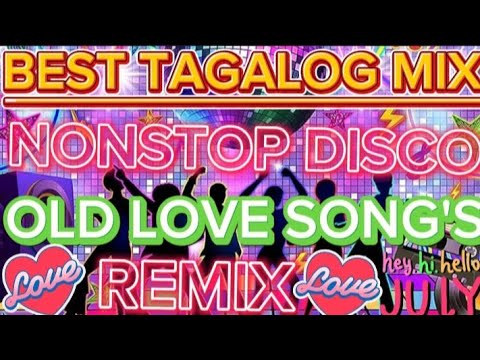 #4k 💥🇵🇭 BEST OF TAGALOG LOVE SONG'S MIX(OLD SONGS)NONSTOP REMIX DISCO ...