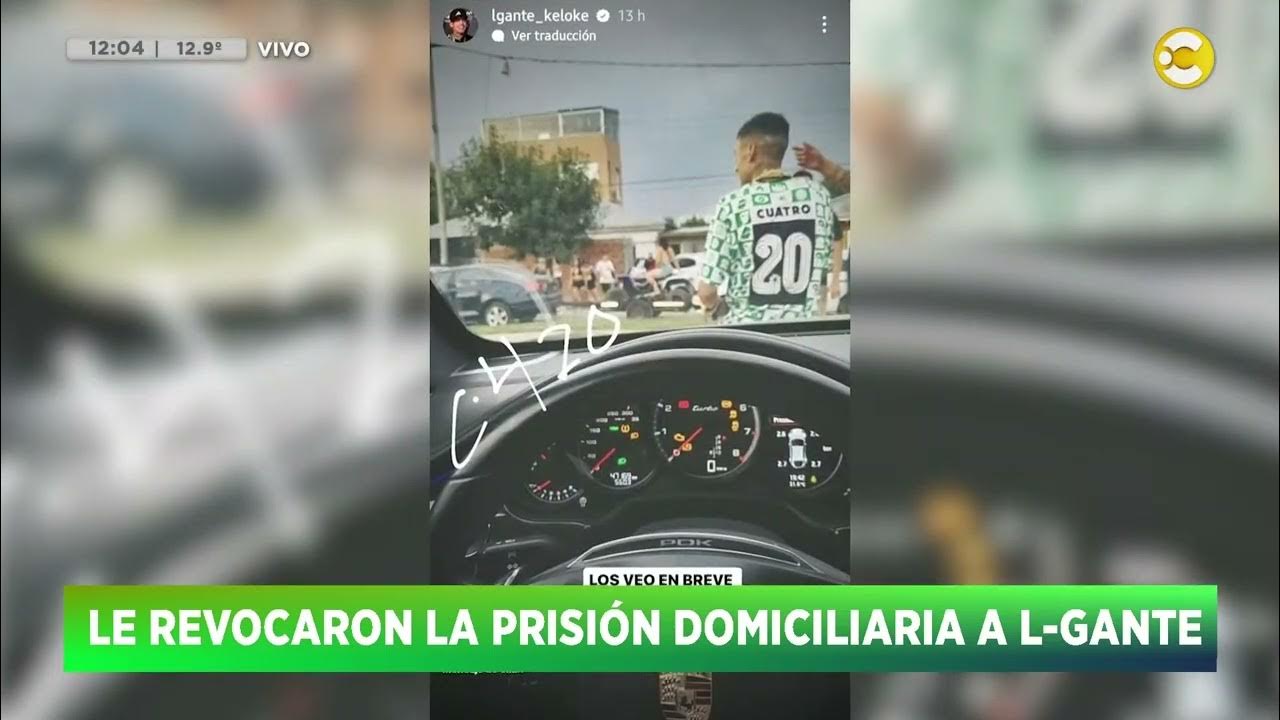 Revocaron la prisión domiciliaria a L-Gante y volverá a la cárcel - Nieves Otero - YouTube
