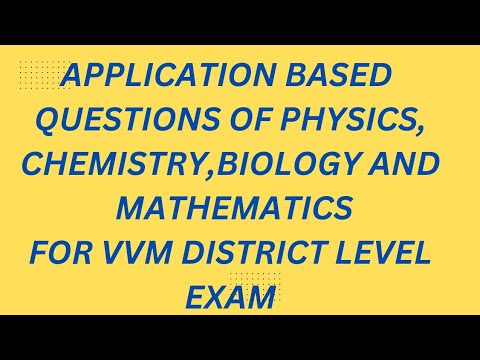 APPLICATION BASED QUESTIONS OF PHYSICS, CHEMISTRY,BIOLOGY AND ...