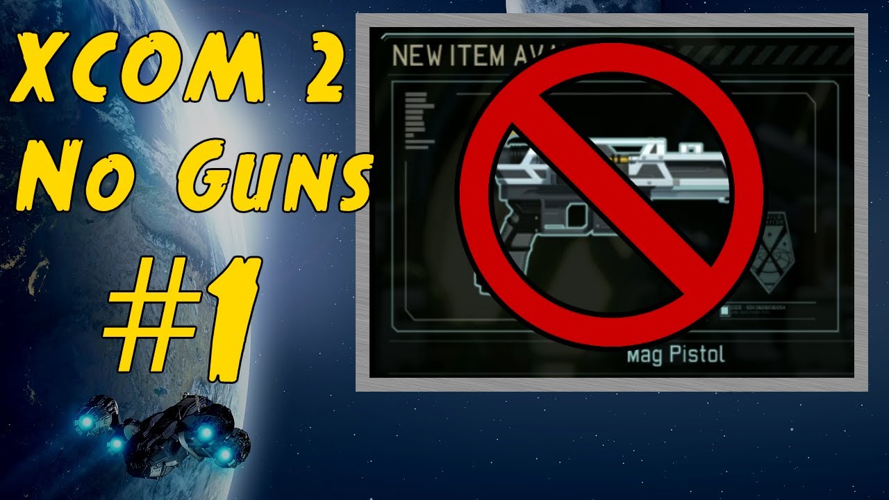 XCOM 2 Run: No Guns (Stream Archive #1) - YouTube