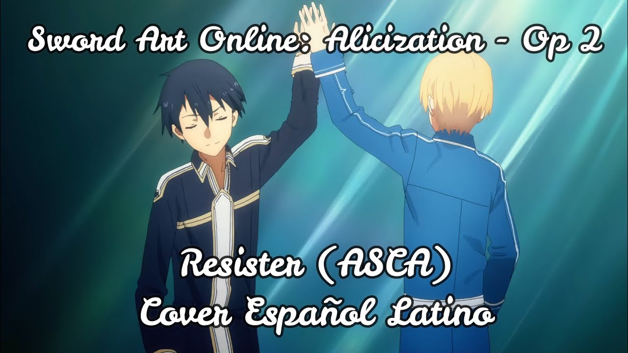Sword Art Online: Alicization Opening 2 - Resister (ASCA) - Cover ...