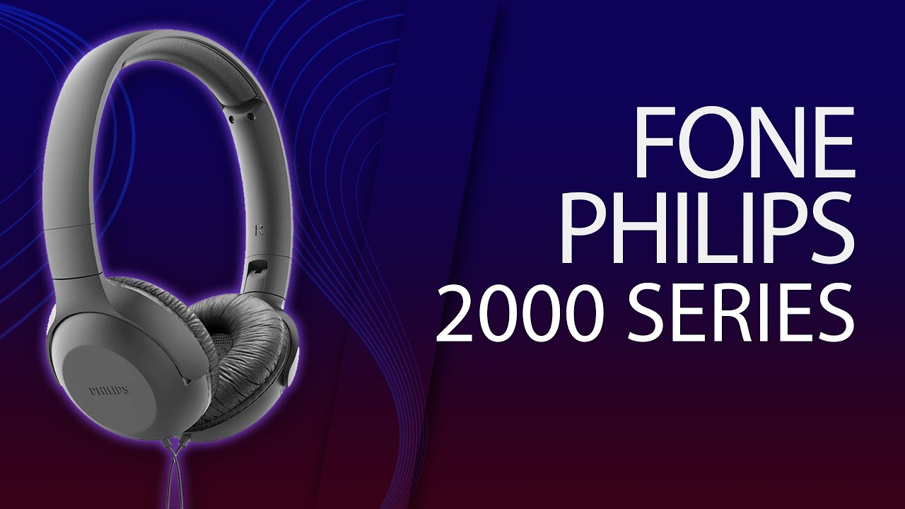 Fone Philips 2000 Series - Surpreende pela qualidade (4K) - YouTube