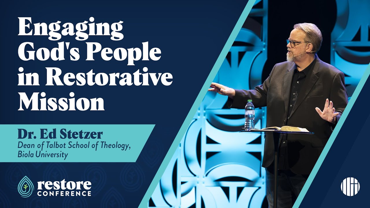 Engaging God's People in Restorative Mission: A Message from Dr. Ed ...