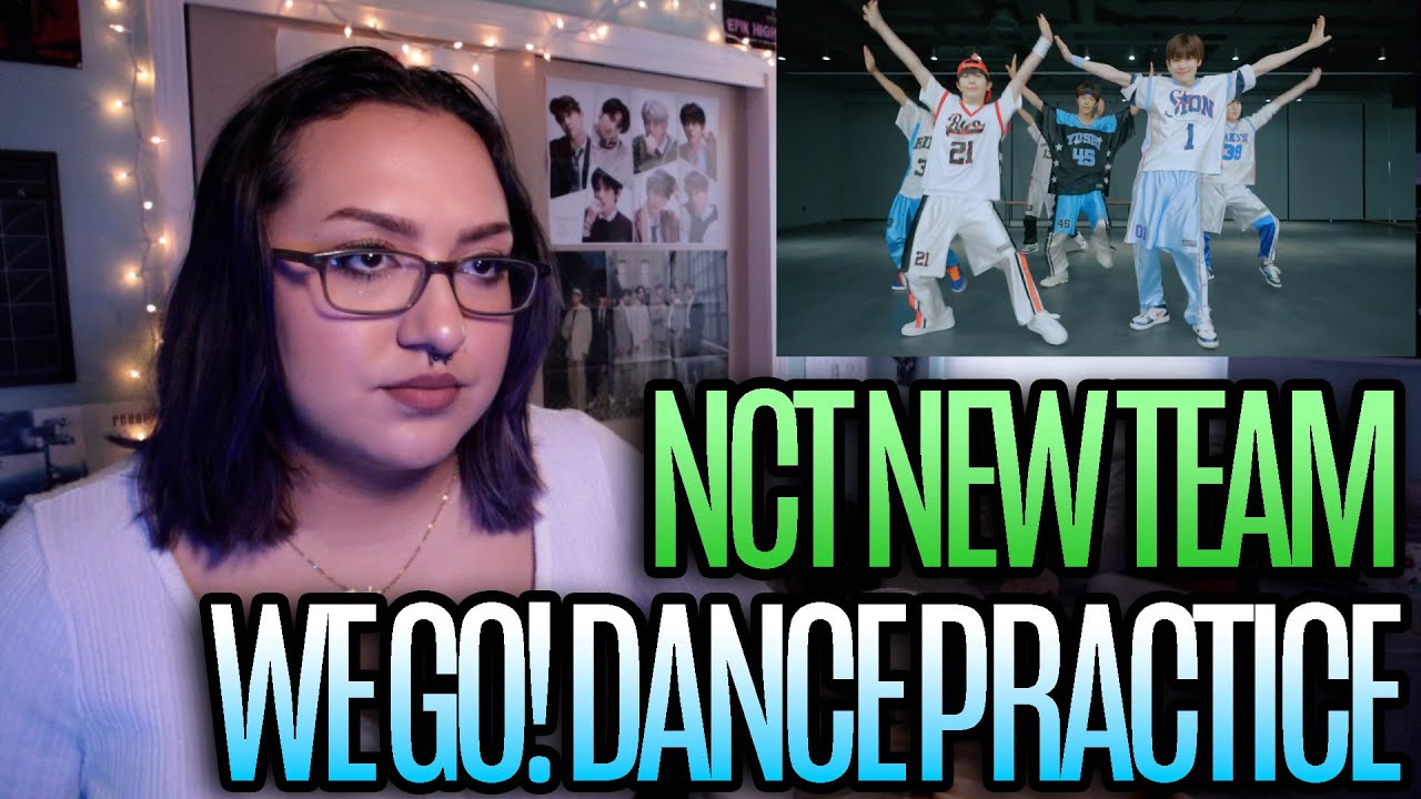 NCT NEW TEAM 'We Go!' Dance Practice (Moving Ver.) Reaction - YouTube