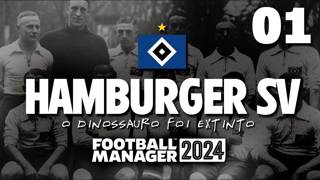 A HISTÓRIA DO HAMBURGO SV | ep 01 | Football Manager 2024 - YouTube