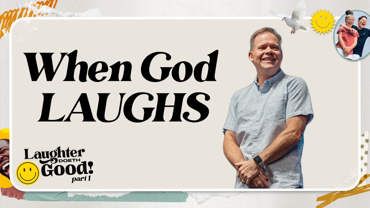 When God Laughs // Laughter Doeth Good (Part 1) // Jeff Ables - YouTube