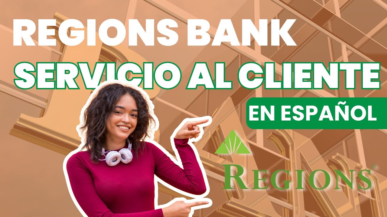 REGIONS BANK | SERVICIO AL CLIENTE EN ESPAÑOL - YouTube