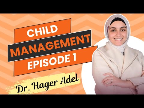 Child Management episode 1 || Dr. Hager Adel - YouTube