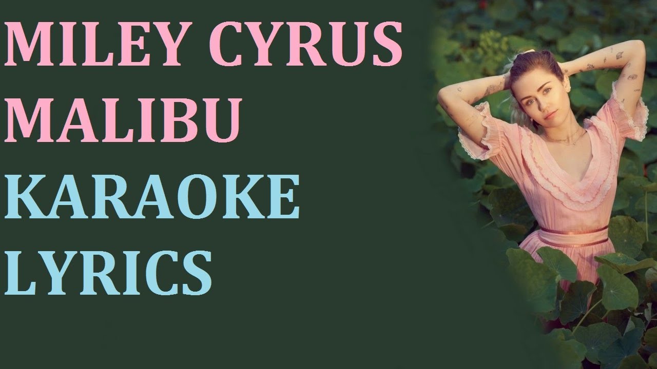 MILEY CYRUS - MALIBU KARAOKE COVER LYRICS - YouTube