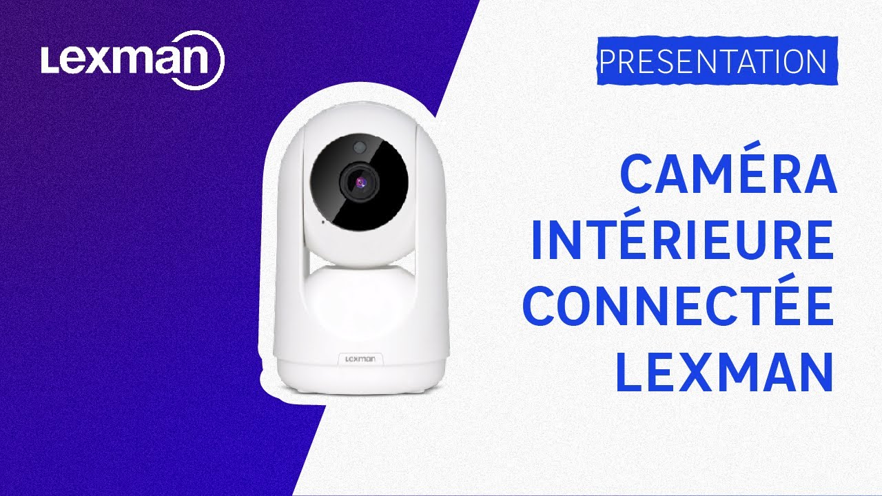 Caméra intérieure Lexman - YouTube
