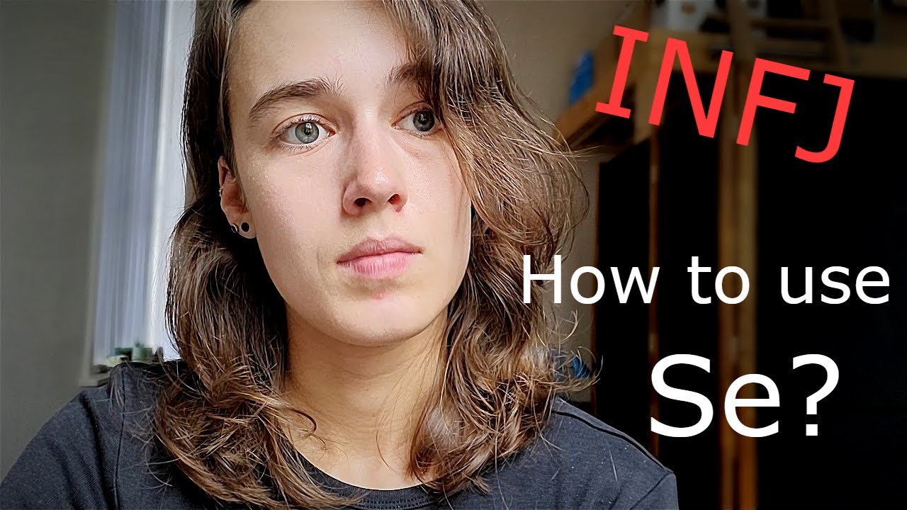 INFJ: Tips for switching to Se (part 1) - YouTube