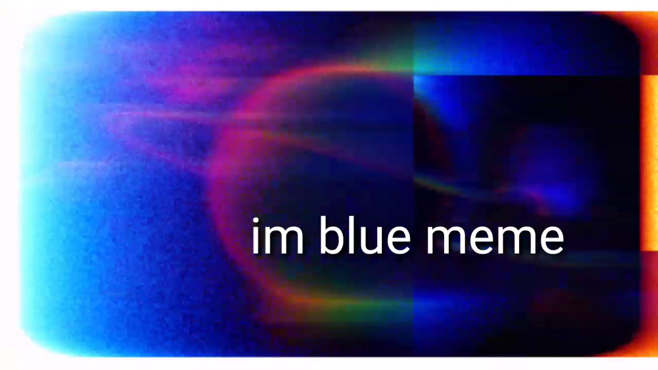 I'm blue meme - YouTube
