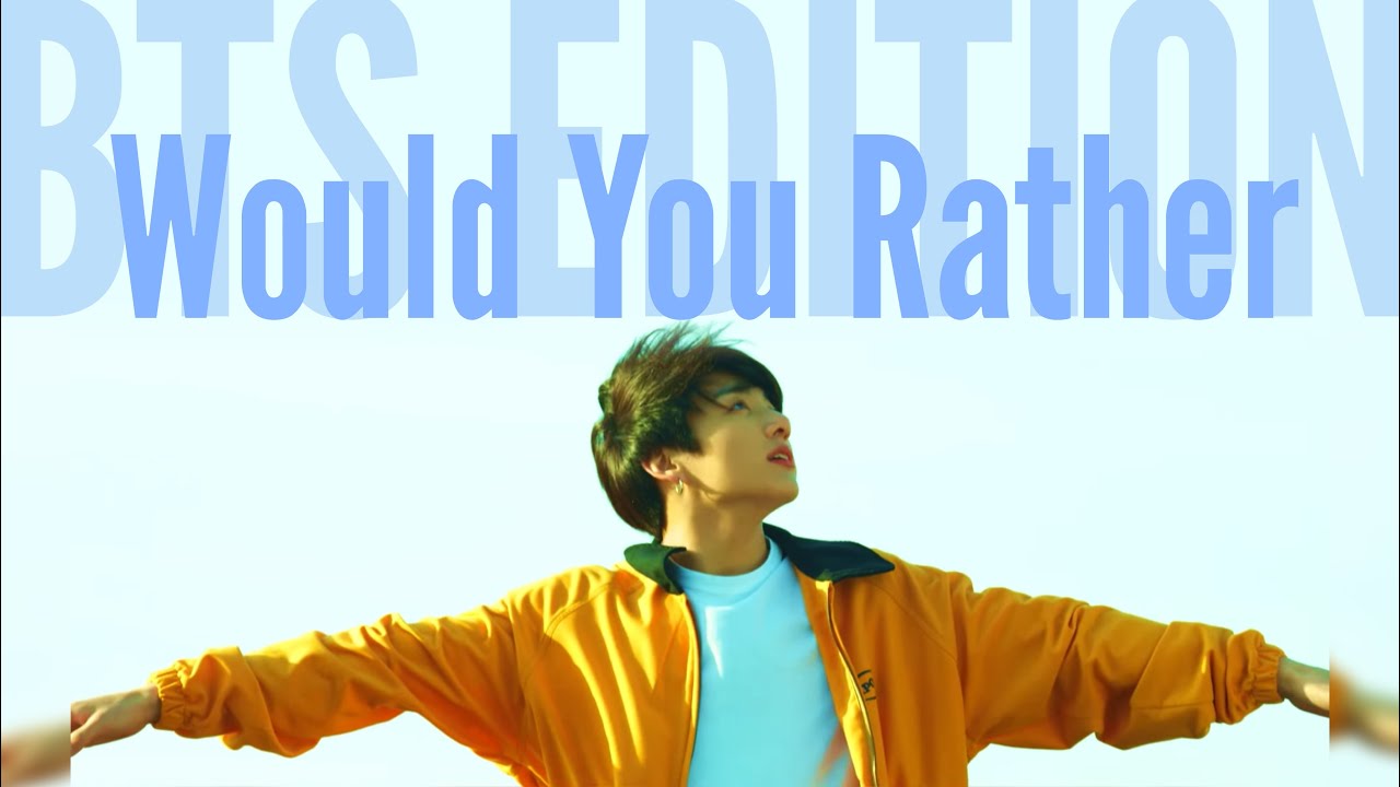 [kpop Game] Would you rather BTS edition ️ - YouTube