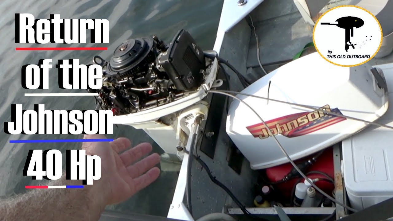 1987 Johnson 40 Hp Returns - THIS OLD OUTBOARD - YouTube