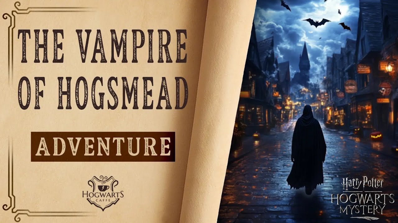 YEAR 3 ADVENTURE !!! The Vampire of Hogsmeade Part 3| Hogwarts Mystery - YouTube