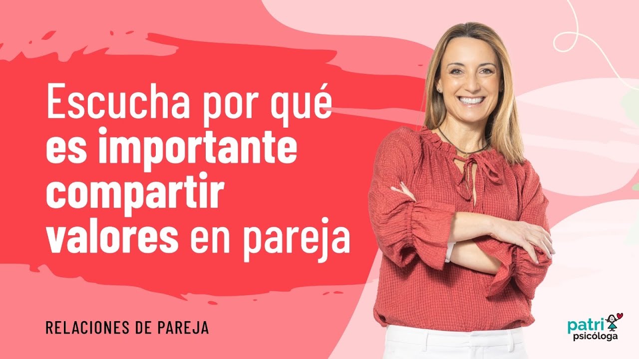 Escucha por qué es importante compartir valores en pareja - YouTube