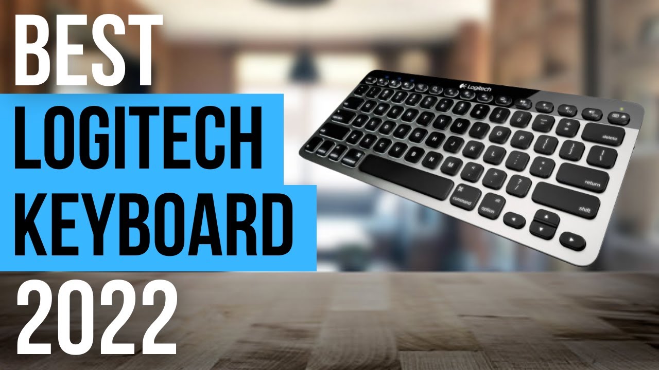 Best Logitech Keyboard 2022 || 5 Best Logitech Keyboards for Gaming ...