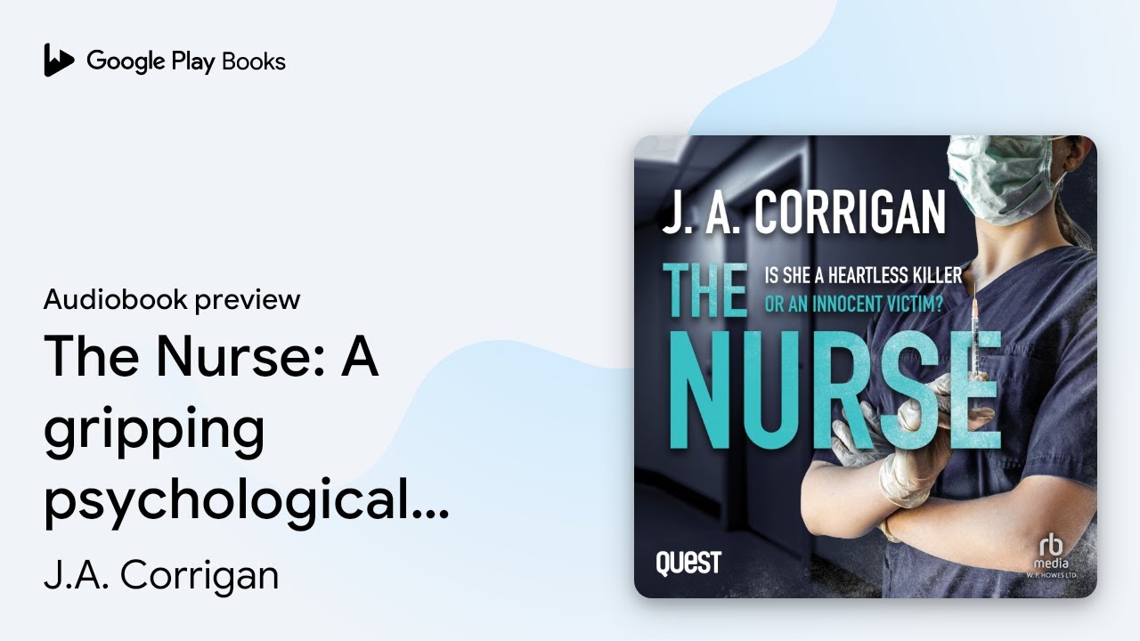 The Nurse: A gripping psychological thriller… by J.A. Corrigan ...
