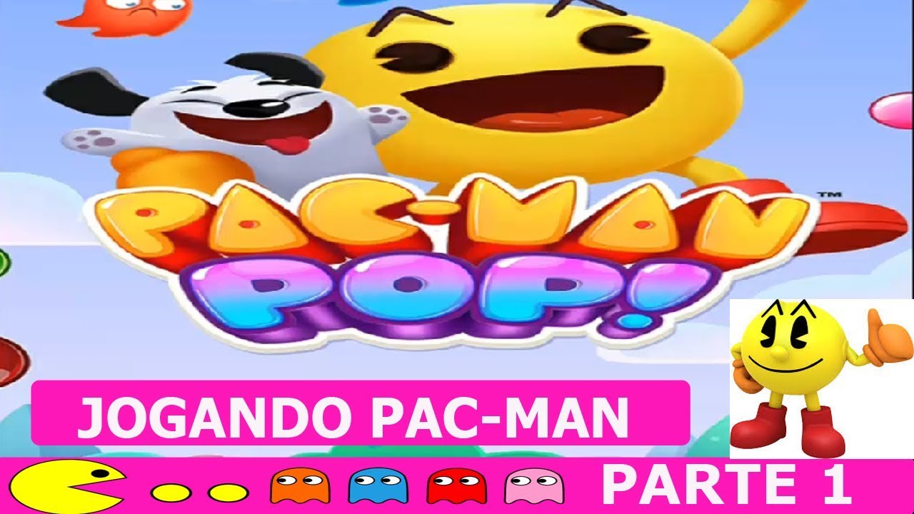 JOGANDO PAC MAN POP! ♥ Game Parte 1 ♥ - YouTube