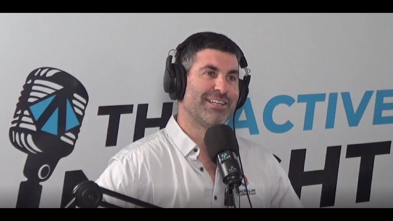 The Active Insight Episode #21 Rohan MacMillan - MacMillan Plumbing ...