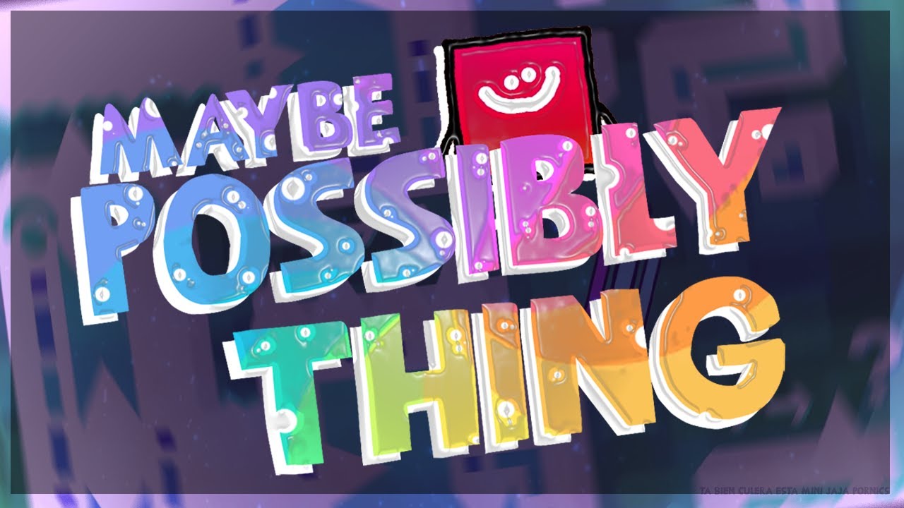 Maybe Possibly Thing (Extreme Demon) by iNubble & YakobNugget ...
