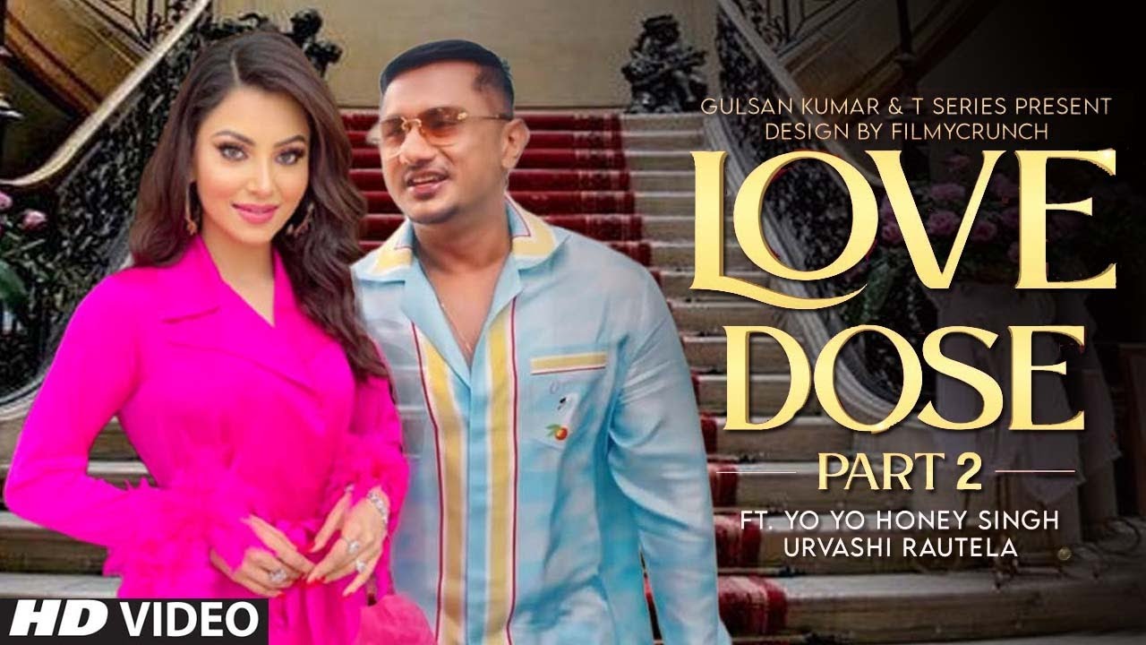 Love Dose 2.0| Yo Yo Honey Singh| Uravashi Rautela And Honey Singh Love ...