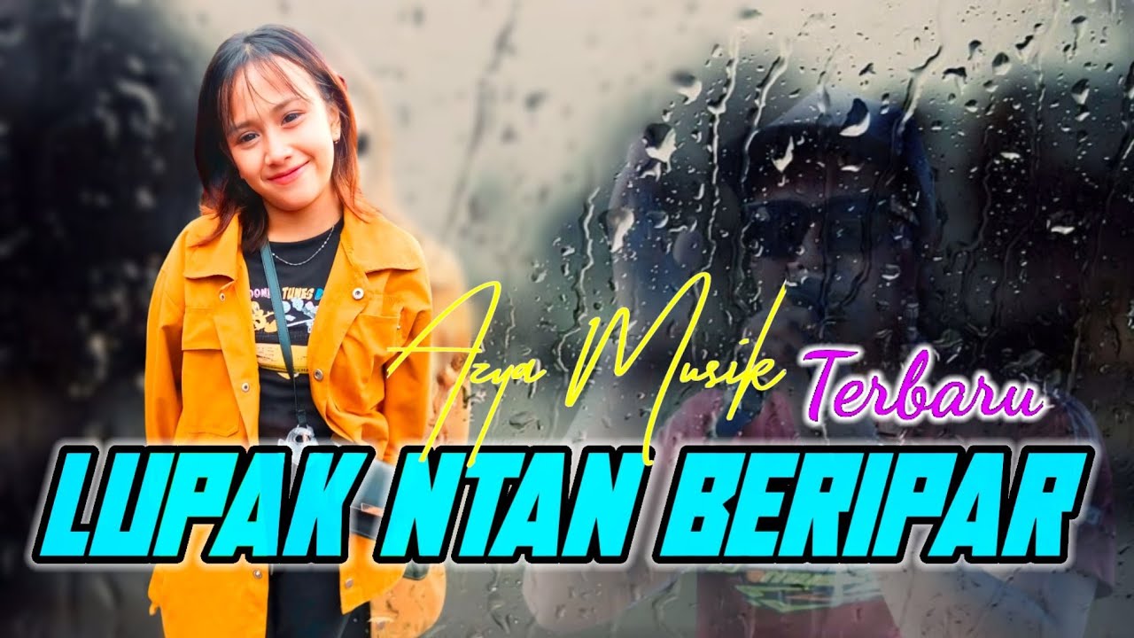 lupak ntan beripar, azya musik - YouTube