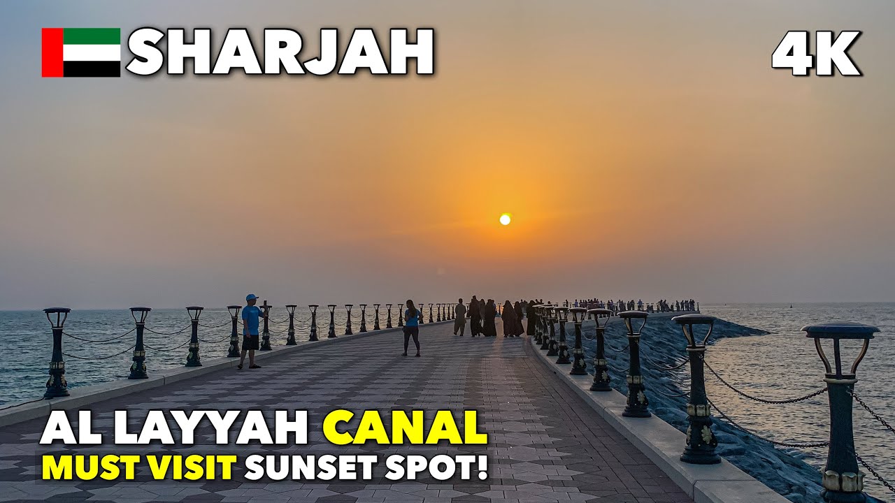 🇦🇪 Al Layyah Canal Sharjah – Must Visit Sunset Spot in 2025 4K Tour ...