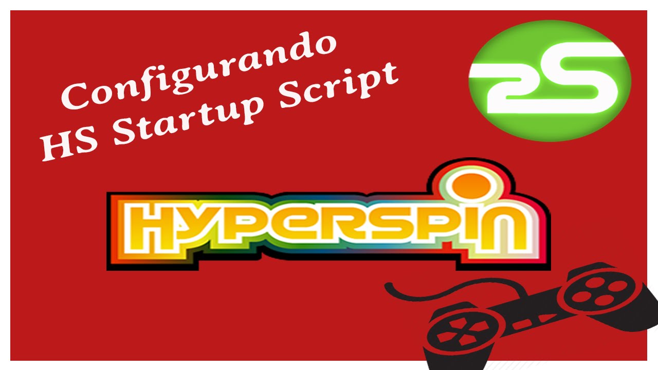 Configurando HS Startup Script no HyperSpin + Hyperlaunch ou ...