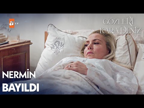 Tüm olanlar Nermin'e ağır geldi - Gözleri KaraDeniz 15. Bölüm