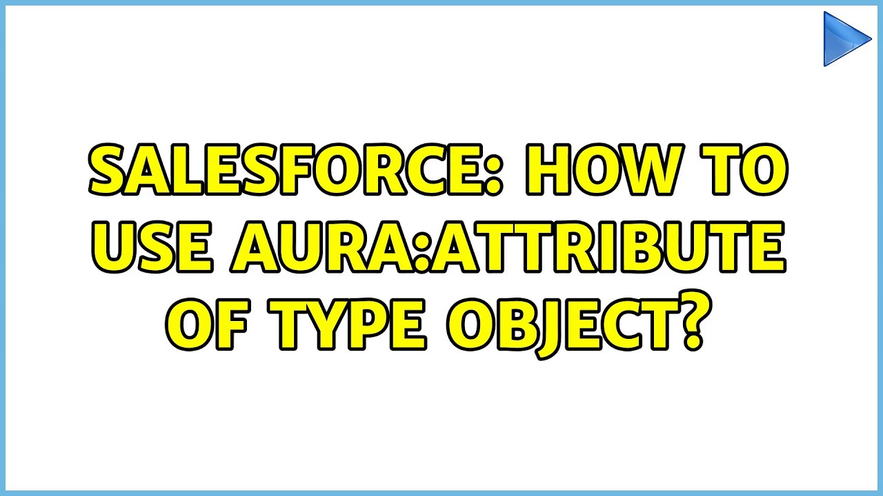 Salesforce: How to use aura:attribute of type Object? - YouTube