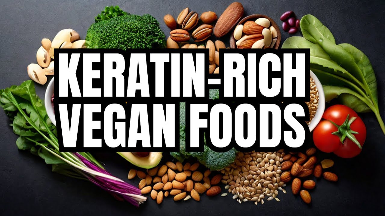 Boost Hair Growth with These 10 Vegan Foods High in Keratin - YouTube