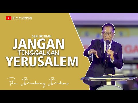 Seri Kotbah - Jangan Tinggalkan Yerusalem