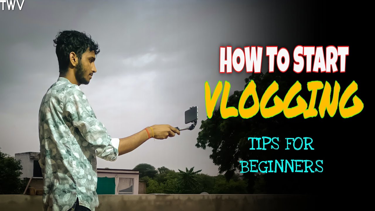 How to start VLOGGING | Tips for beginners | TWV - YouTube