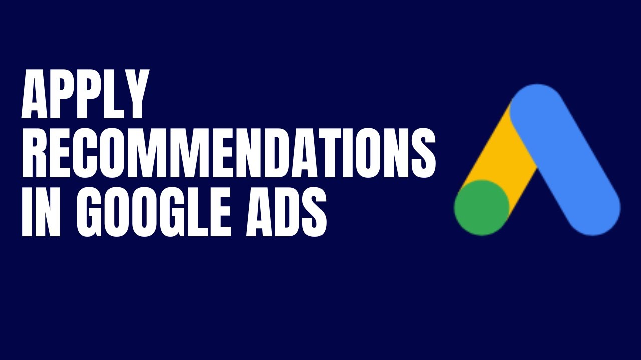 How To Apply Recommendations in Google Ads | Step By Step | Part 90 ...