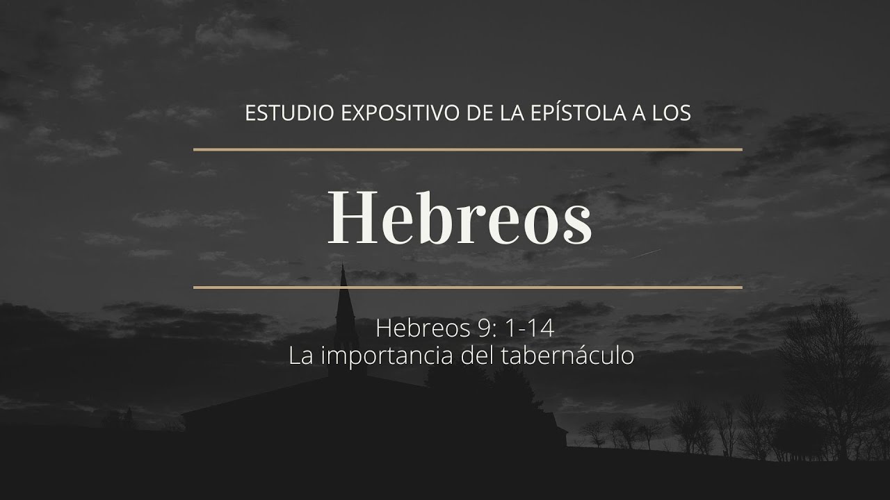 Hebreos 9:1-14 La importancia del tabernáculo - Pr. J.A Torres Q. - YouTube