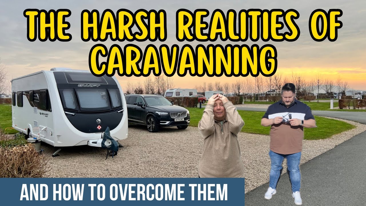 What are the HARSH realities of Caravanning! - YouTube