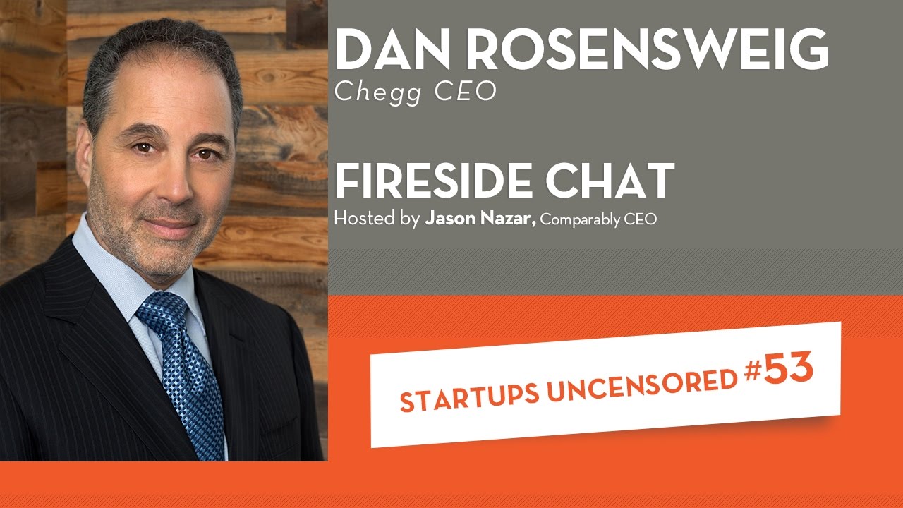 Fireside Chat with Chegg CEO, Dan Rosensweig - Startups Uncensored #53 ...