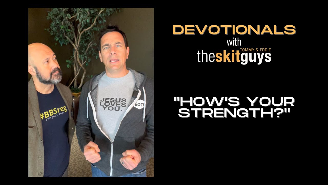 Skit Guys Devotional: How's Your Strength? - YouTube