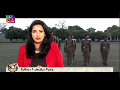 National Security: Railway Protection Force | 08 April, 2024 - YouTube