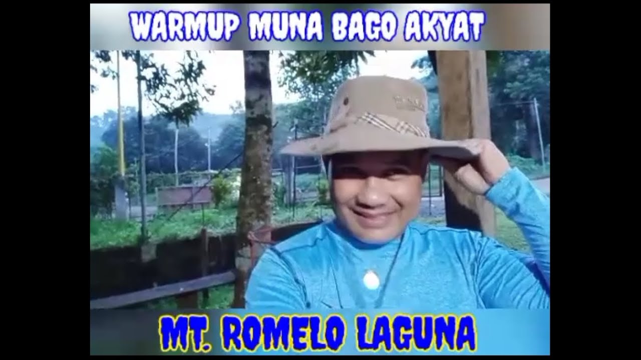 WARMUP MUNA BAGO AKYAT NG MT. ROMELO II LAGUNA II JerCaps 75 - YouTube