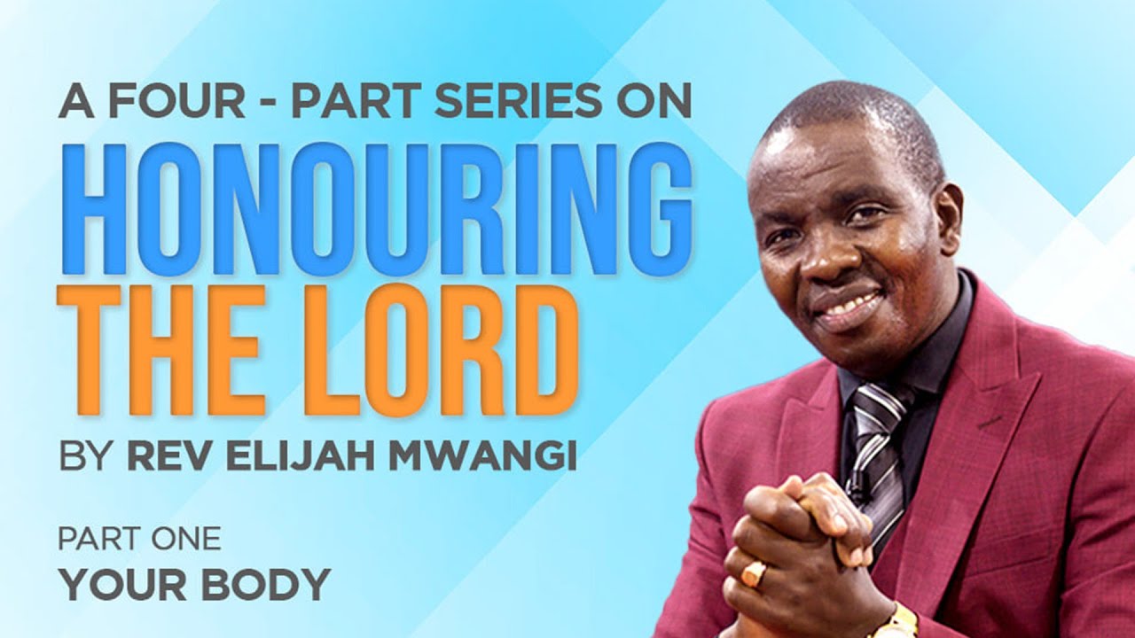 Honoring The Lord || Part 1 || Rev. Elijah Mwangi - YouTube
