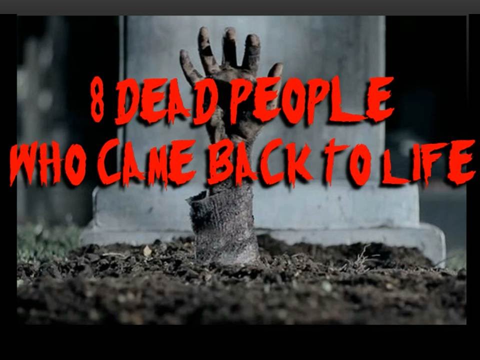 8 DEAD PEOPLE WHO CAME BACK TO LIFE - YouTube