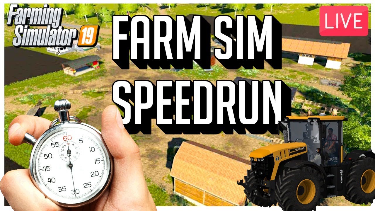 FIRST EVER FARM SIM SPEED RUN | FARMING SIMULATOR 19 - YouTube